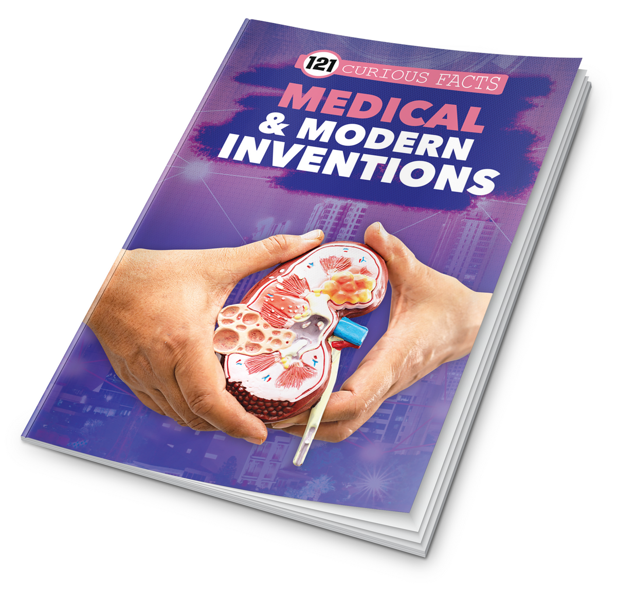 121 Medical & Modern Inventions Facts Book for Kids Ages 8+ | Educatio